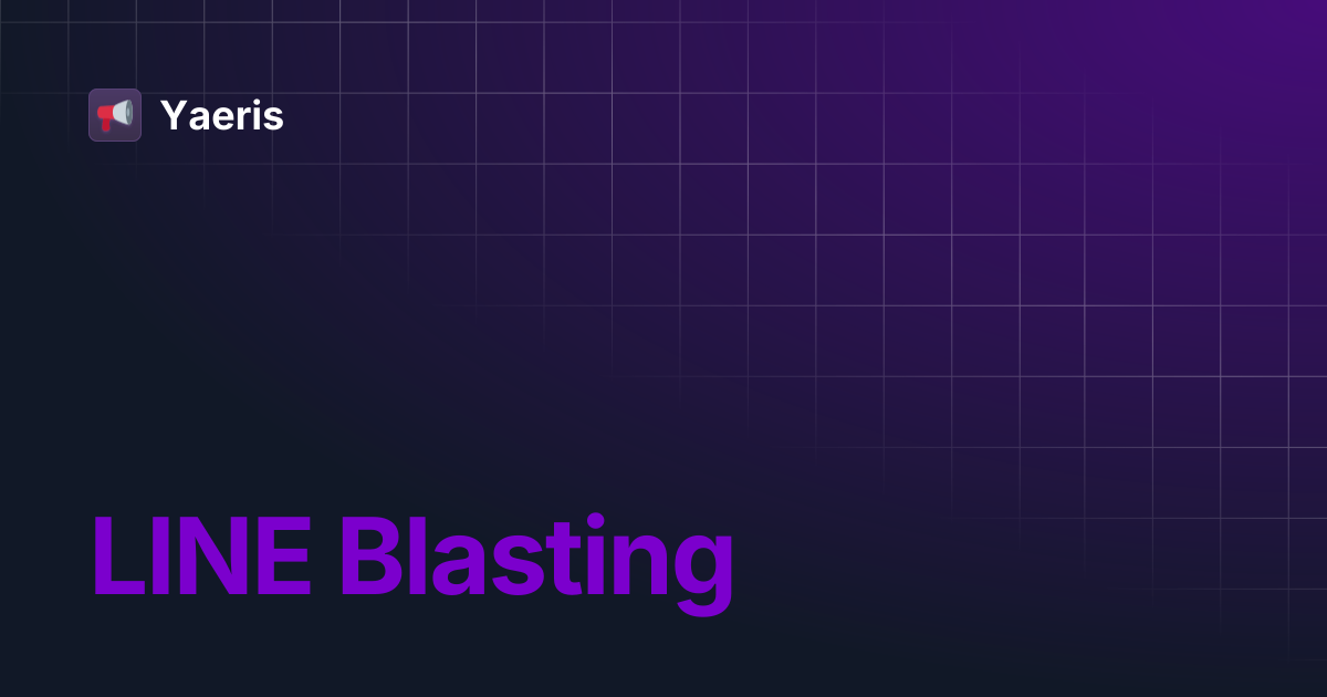 LINE Blasting | Yaeris