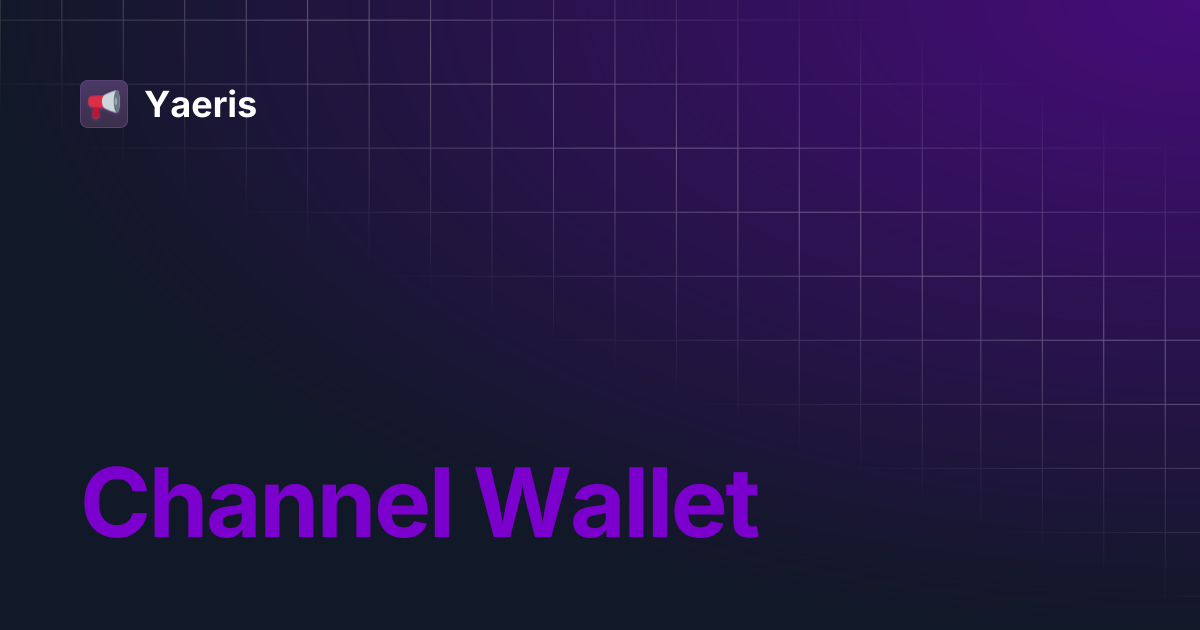 Channel Wallet | Yaeris