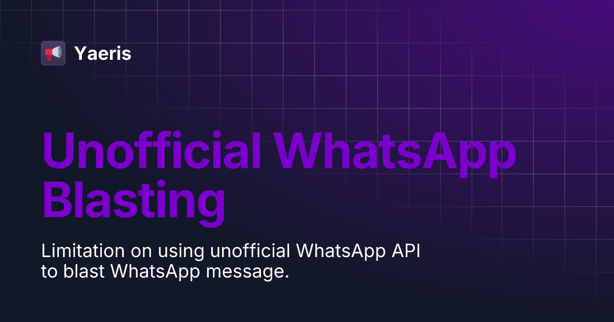 Unofficial WhatsApp Blasting | Yaeris